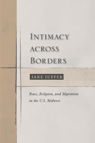 Intimacy Across Borders: Race, Religion, and Migration in the U.S ...