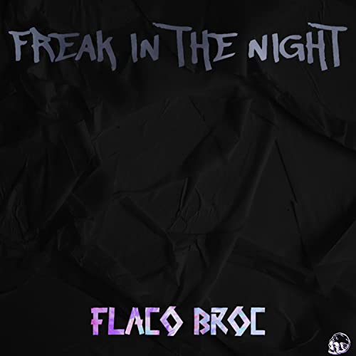 Freak In The Night by Flaco Broc on Amazon Music Unlimited