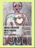 Whole Person Healthcare, Volume 3: The Arts and Health: Ilene Serlin ...