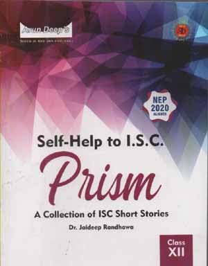 SELF-HELP TO ISC PRISM A COLLECTION OF ISC SHORT STORIES BY DR. JAIDEEP ...