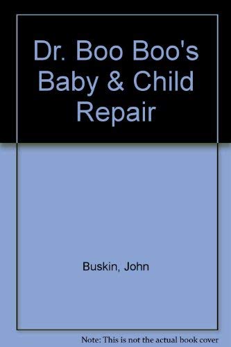 Dr. Boo Boo's baby & child repair: John Buskin: 9780380895090: Amazon ...