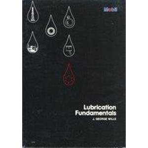 Lubrication Fundamentals (Mechanical Engineering): Wills, J. George ...