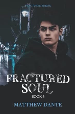 Fractured Soul (Fractured Series): Dante, Matthew: 9781777944612: Amazon.com: Books