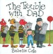 The Trouble with Dad : Cole, Babette: Amazon.co.uk: Books