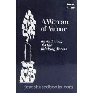 A Woman of valour: An anthology for the thinking Jewess: Lubavitch ...