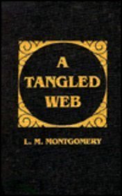 A Tangled Web: Montgomery, Lucy Maud: 9780848807221: Amazon.com: Books