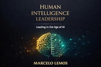 Human Intelligence Leadership (HIL): Leading in the Age of AI eBook ...