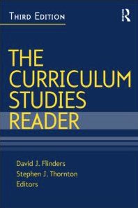 The Curriculum Studies Reader: Flinders, David J., Thornton, Stephen J ...