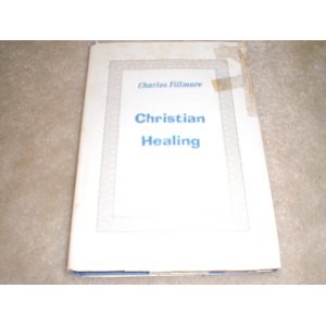 Christian Healing: Charles Fillmore: Amazon.com: Books