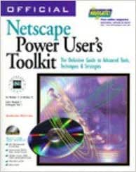 Official Netscape Power User's Toolkit: Cutting-Edge Tools for Internet Power Users: Buy Online ...