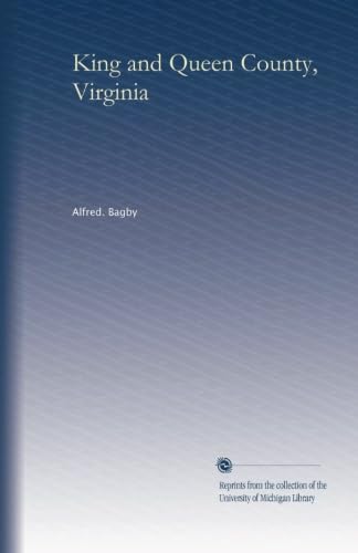 King and Queen County, Virginia: Bagby, Alfred.: Amazon.com: Books