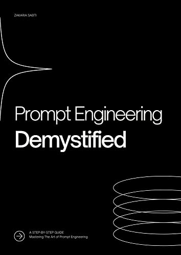 Amazon.com: Prompt Engineering Demystified: Unleashing the Power of ...