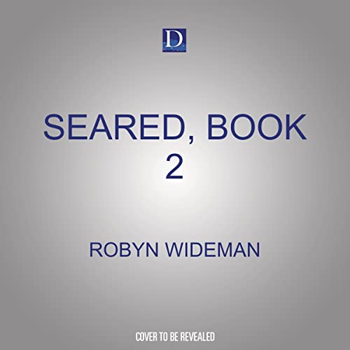 Amazon.com: Seared 2: Seared, Book 2 (Audible Audio Edition): Robyn ...