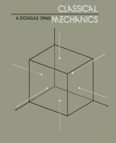 Classical Mechanics: Davis, A. Douglas: 9780124146211: Amazon.com: Books
