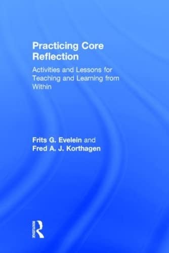 Practicing Core Reflection: Activities and Lessons for Teaching and ...