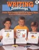 Writing Doodleloops: Creative Whole Language Activities for Beginning ...