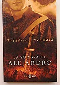 LA SOMBRA DE ALEJANDRO: Neuwald Frédéric: Amazon.com: Books