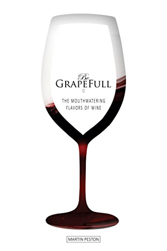 Amazon.com: Be Grapefull: The Mouthwatering Flavors of Wine eBook ...