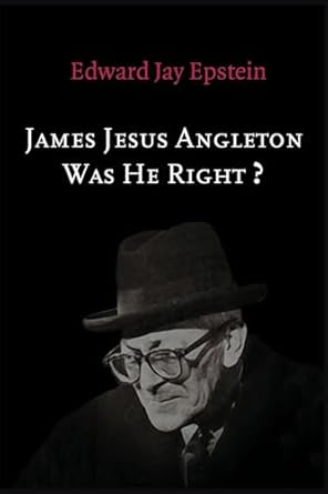 James Jesus Angleton: Was He Right?: Epstein, Edward Jay: 9781495203473 ...