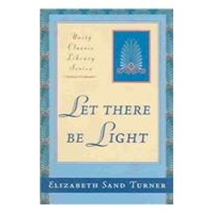 Let There Be Light: Turner, Elizabeth Sand: 9780871592941: Amazon.com ...