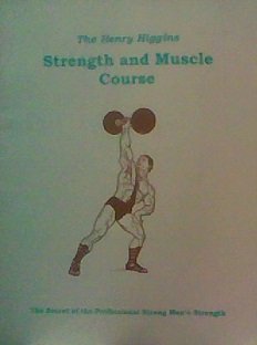 THE HENRY HIGGINS STRENGTH AND MUSCLE COURSE. - Livros na Amazon Brasil