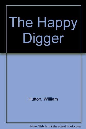 The Happy Digger : Hutton, William: Amazon.in: Books