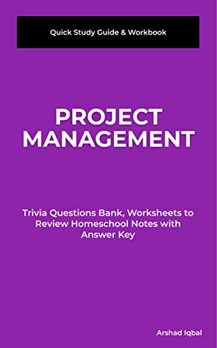 Project Management Quick Study Guide & Workbook: Trivia Questions Bank ...