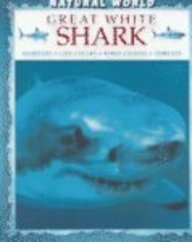 Great White Shark: Habitats, Life Cycles, Food Chains, Threats (Natural ...