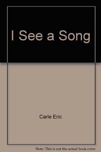 I See a Song: Carle, Eric: 9780690433067: Amazon.com: Books