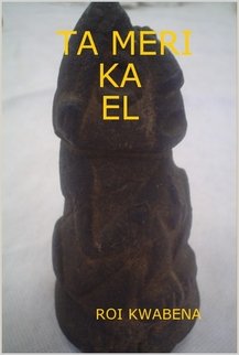TA MERI KA:EL: ROI KWABENA: Amazon.com: Books