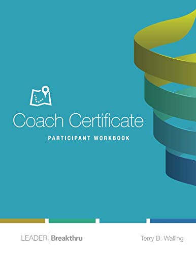 Coach Certificate: Leader Breakthru Coaching Certification Workbook ...