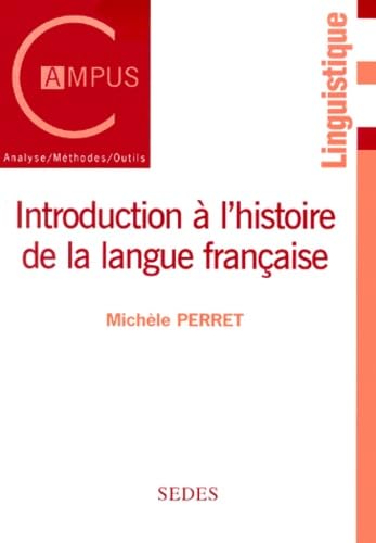 Introduction à l'histoire de la langue française: Perret, Michèle ...