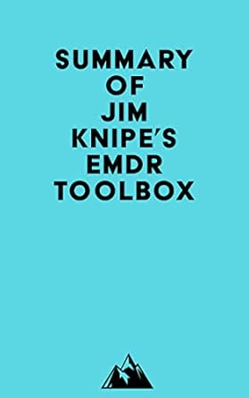 Amazon.com: Summary of Jim Knipe's EMDR Toolbox eBook : Everest Media ...