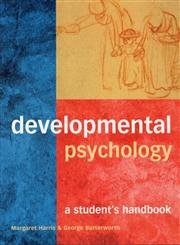 Developmental Psychology: A Student's Handbook: Harris, Margaret, Butterworth, George ...
