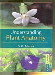Understanding Plant Anatomy: Mishra, S. R.: 9788183564571: Amazon.com ...