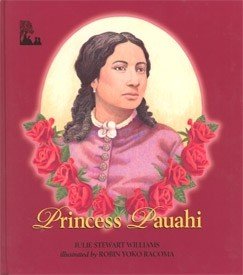 Princess Pauahi: Williams, Julie Stewart, Racoma, Robin Yoko ...