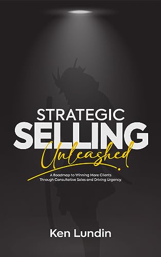 Amazon.com: Strategic Selling Unleashed: A Roadmap to Winning More ...