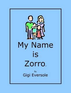 My Name is Zorro: Barbara Eversole: 9781411644380: Books - Amazon.ca
