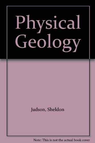 Physical geology: Judson, Sheldon: 9780136696551: Amazon.com: Books