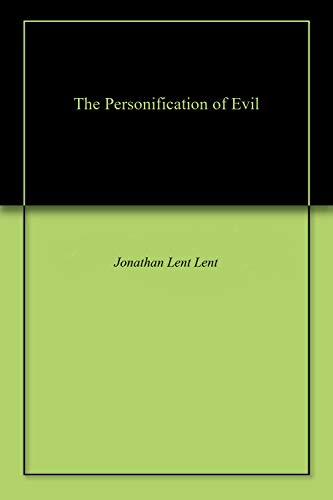 The Personification of Evil - Kindle edition by Lent, Jonathan Lent ...