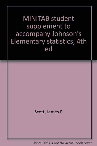 MINITAB student supplement to accompany Johnson's Elementary statistics ...