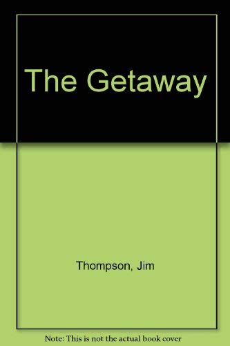 The Getaway: Mystery - Thompson, Jim: 9780491007832: Amazon.com: Books