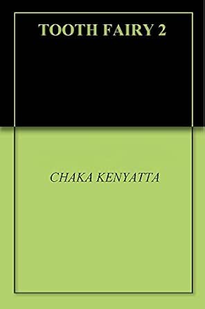 Amazon.com: TOOTH FAIRY 2 eBook : KENYATTA, CHAKA, KENYATTA, CHAKA ...