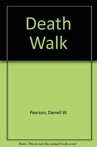 Death Walk: Pearson, Darrell W.: 9781560023197: Amazon.com: Books