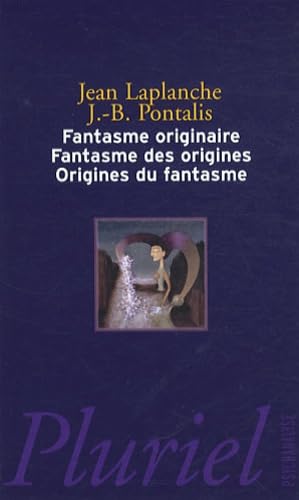 Fantasme originaire, fantasmes des origines, origines du fantasme ...