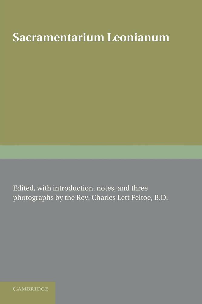 Sacramentarium Leonianum: Feltoe, Charles Lett: 9781107623828: Amazon ...