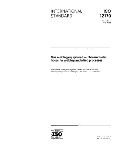 ISO 12170:1996, Gas welding equipment - Thermoplastic hoses for welding ...
