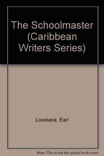 Amazon.com: THE SCHOOLMASTER: 9780435985509: Earl Lovelace: Books
