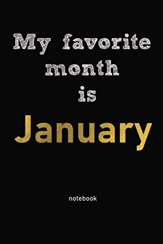 My favorite month is January: Lined Notebook Journal design 120 Pages ...