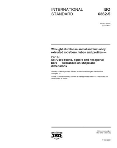 ISO 6362-5:2001, Wrought aluminium and aluminium alloy extruded rods ...